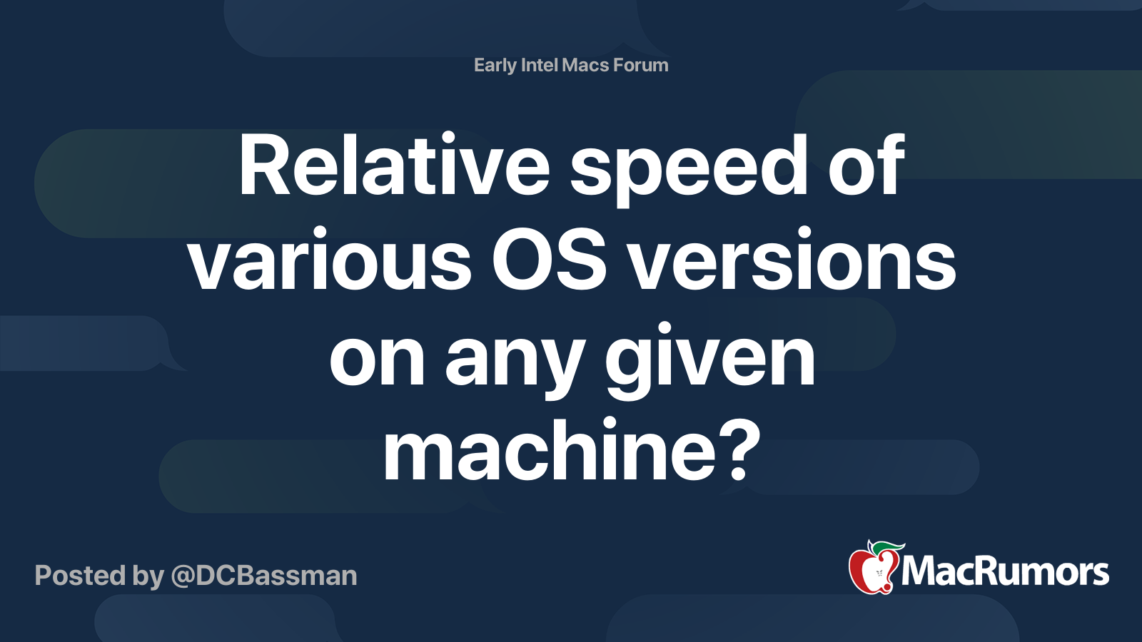 Relative speed of various OS versions on any given machine? | MacRumors Forums