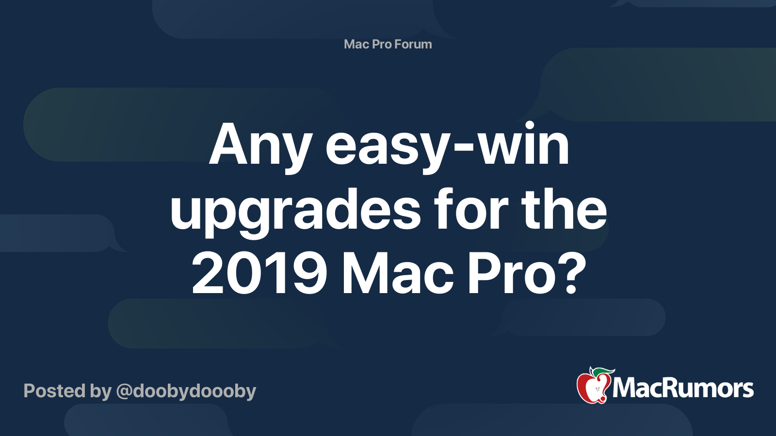 Any easy-win upgrades for the 2019 Mac Pro? | MacRumors Forums