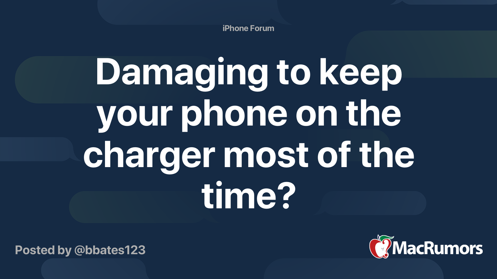 Damaging to keep your phone on the charger most of the time? | MacRumors Forums
