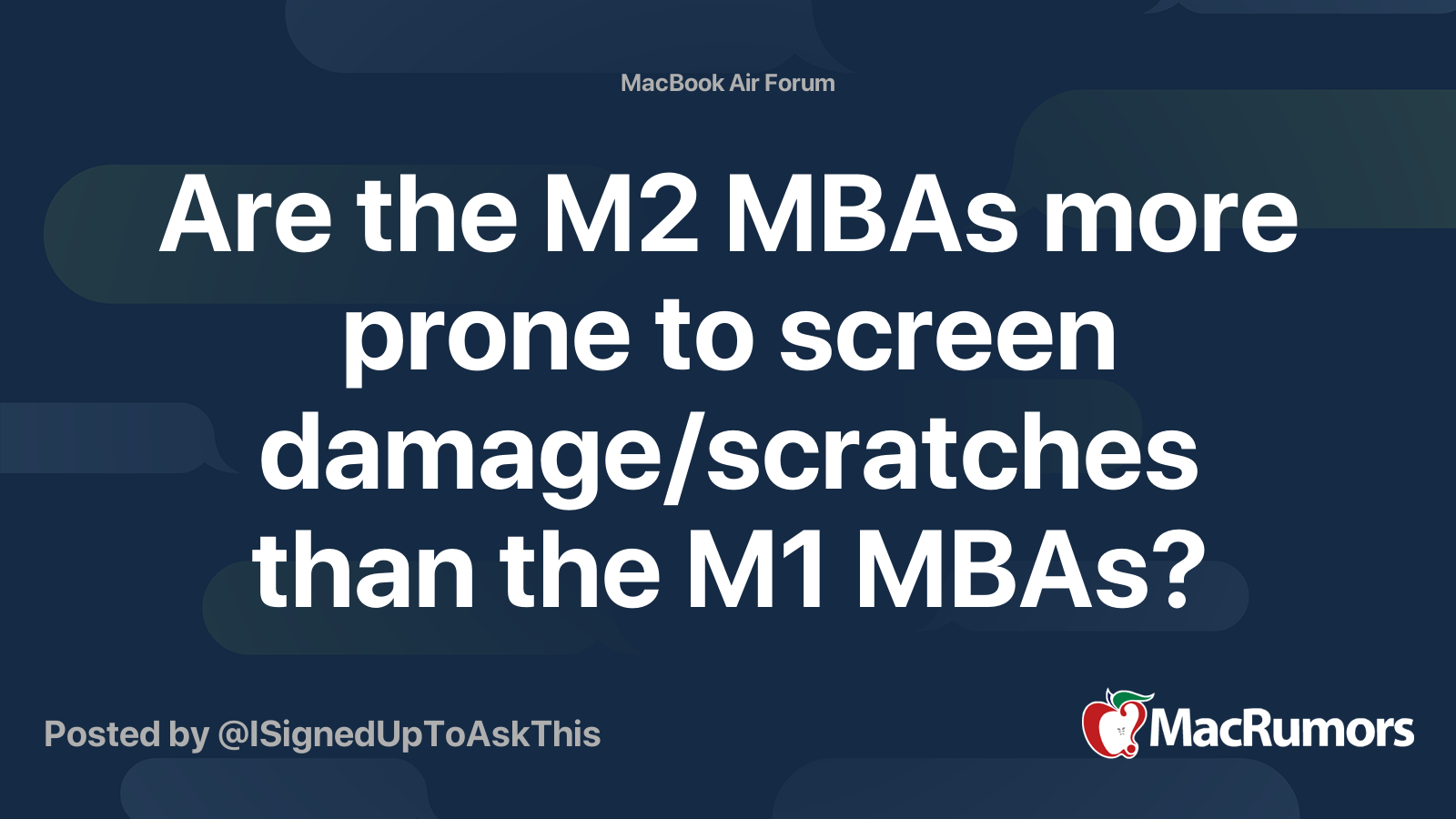 Are the M2 MBAs more prone to screen damage/scratches than the M1 MBAs ...