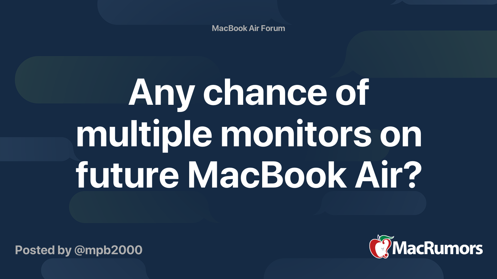Any chance of multiple monitors on future MacBook Air? | MacRumors Forums