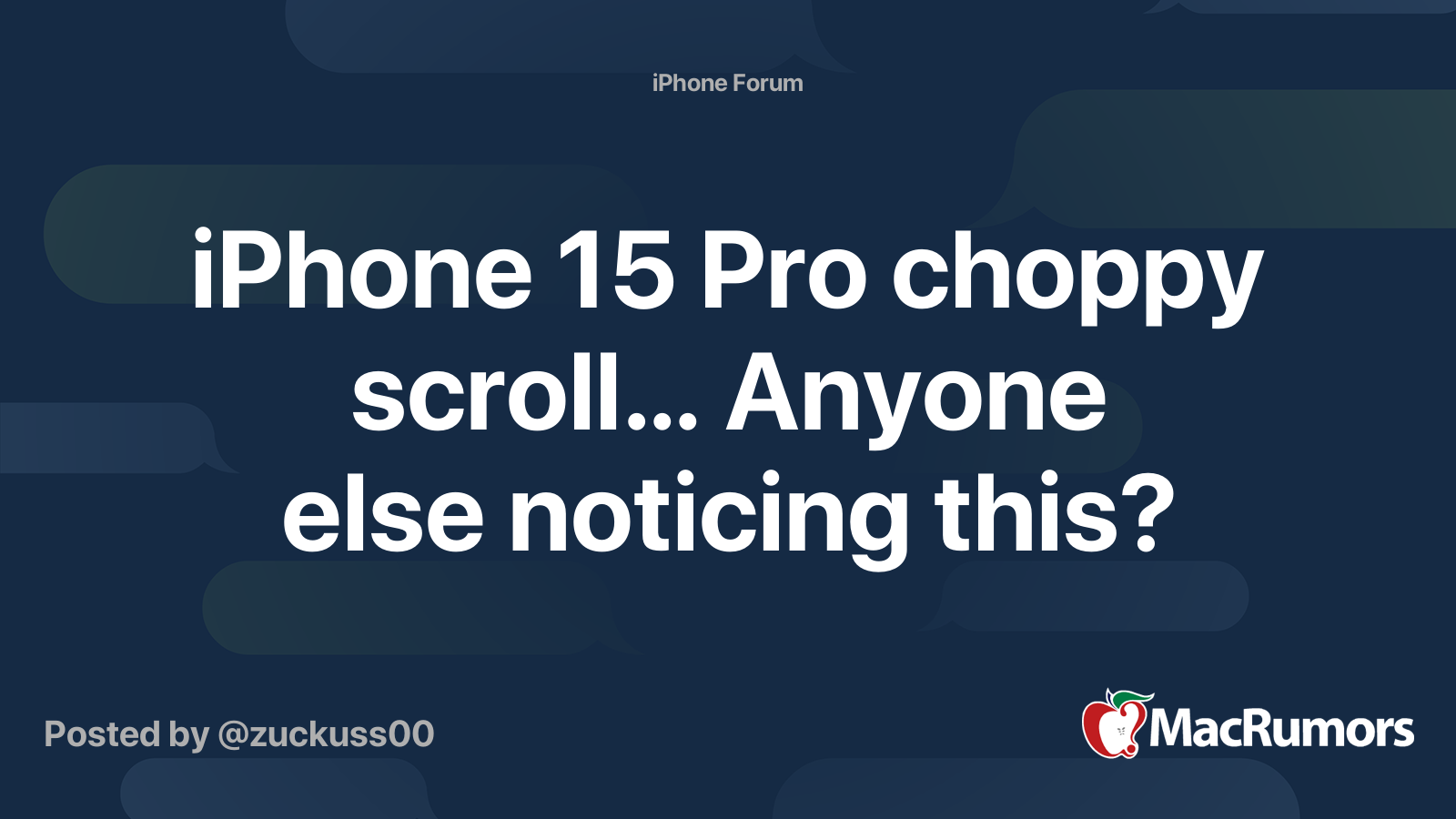 iPhone 15 Pro choppy scroll… Anyone else noticing this? | MacRumors Forums