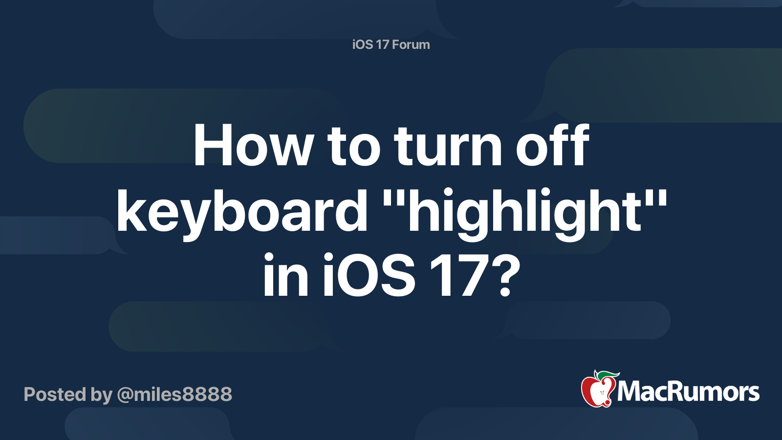 How to turn off keyboard "highlight" in iOS 17? | MacRumors Forums