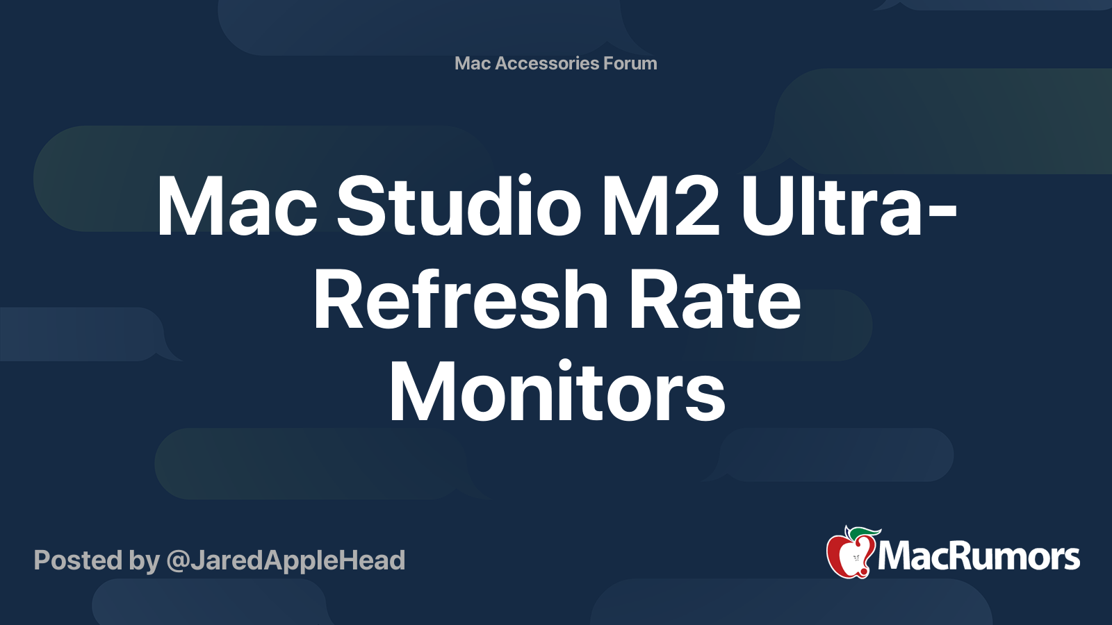 Mac Studio M2 Ultra- Refresh Rate Monitors | MacRumors Forums