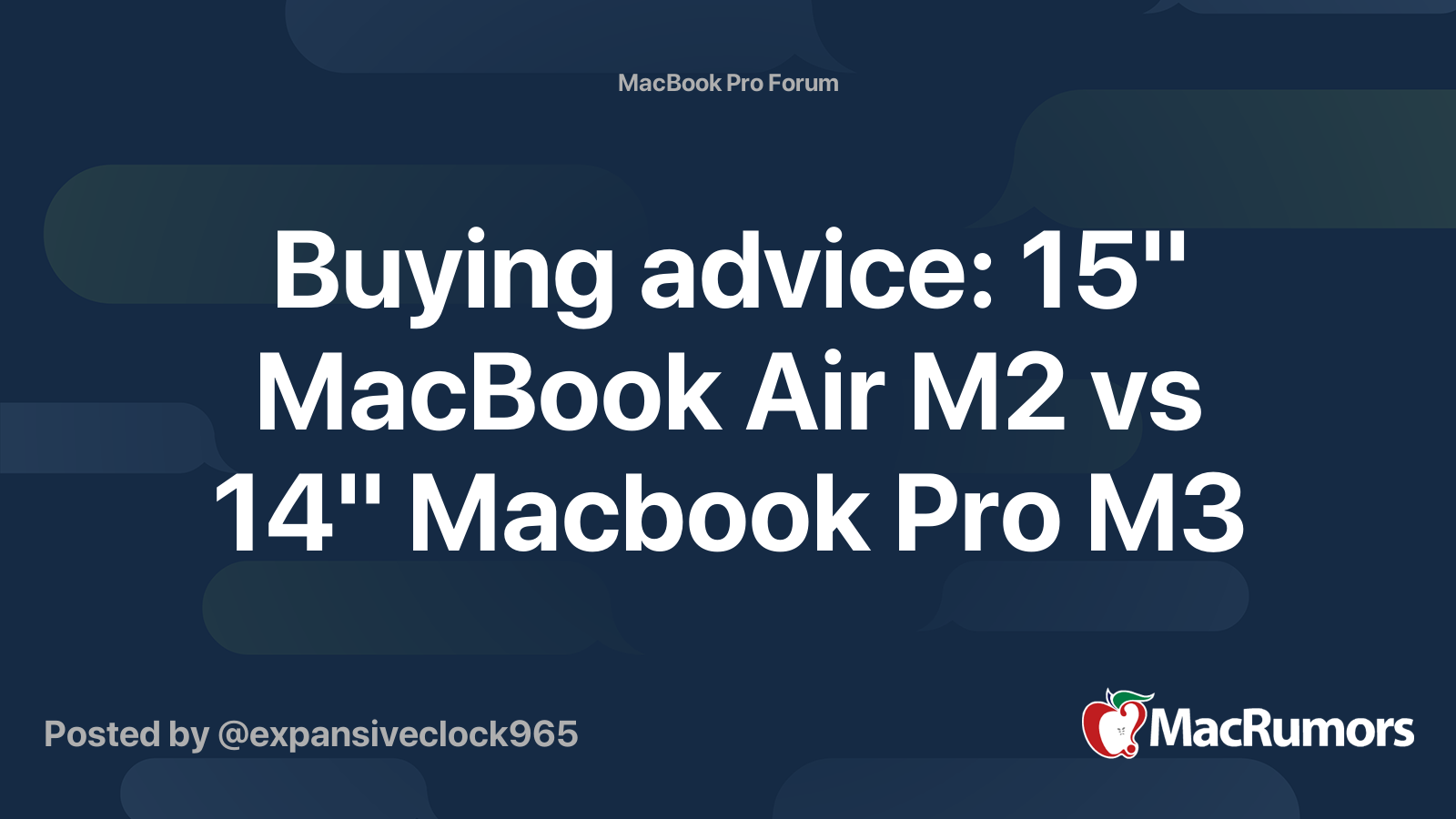 Buying advice: 15" MacBook Air M2 vs 14" Macbook Pro M3 | MacRumors Forums