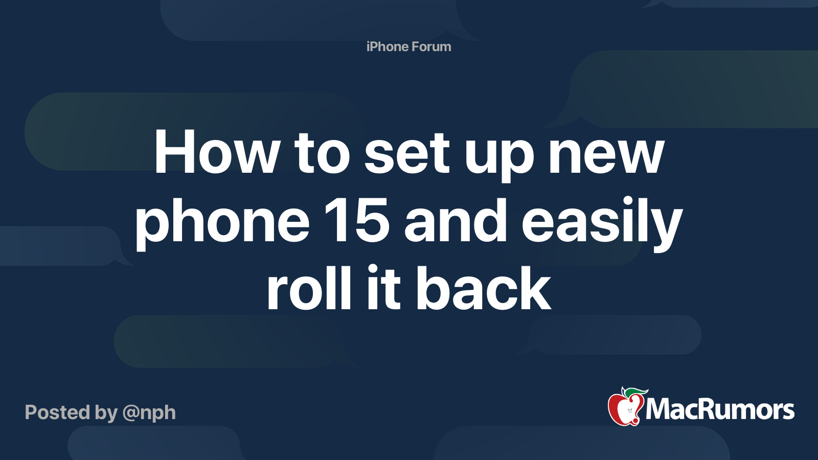 How to set up new phone 15 and easily roll it back | MacRumors Forums