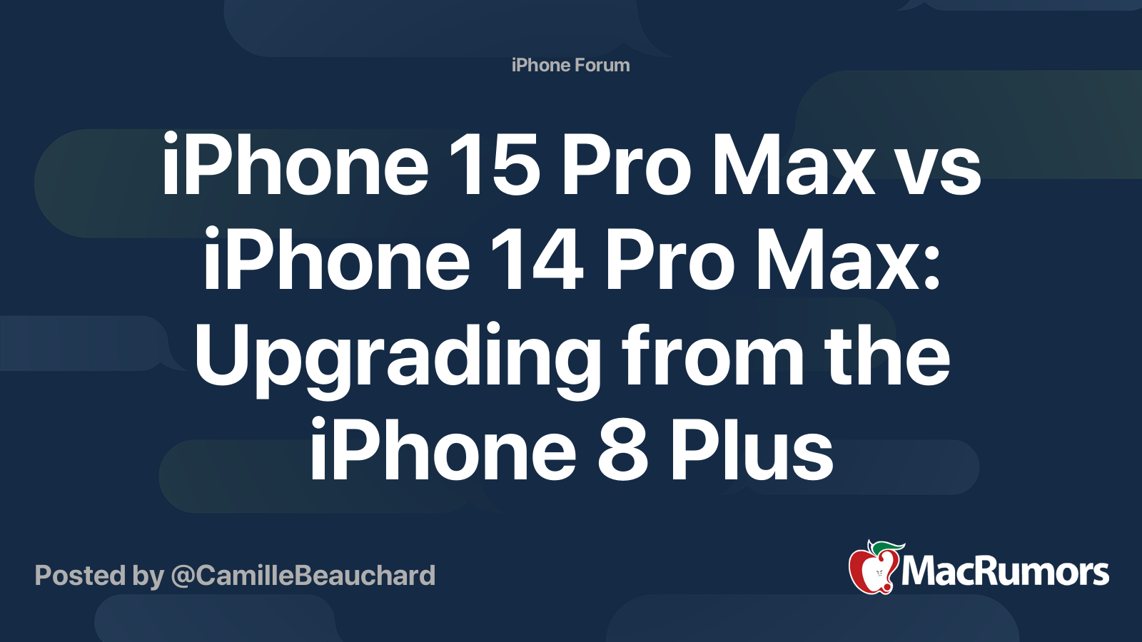 iPhone 15 Pro Max vs iPhone 14 Pro Max: Upgrading from the iPhone 8 Plus | MacRumors Forums