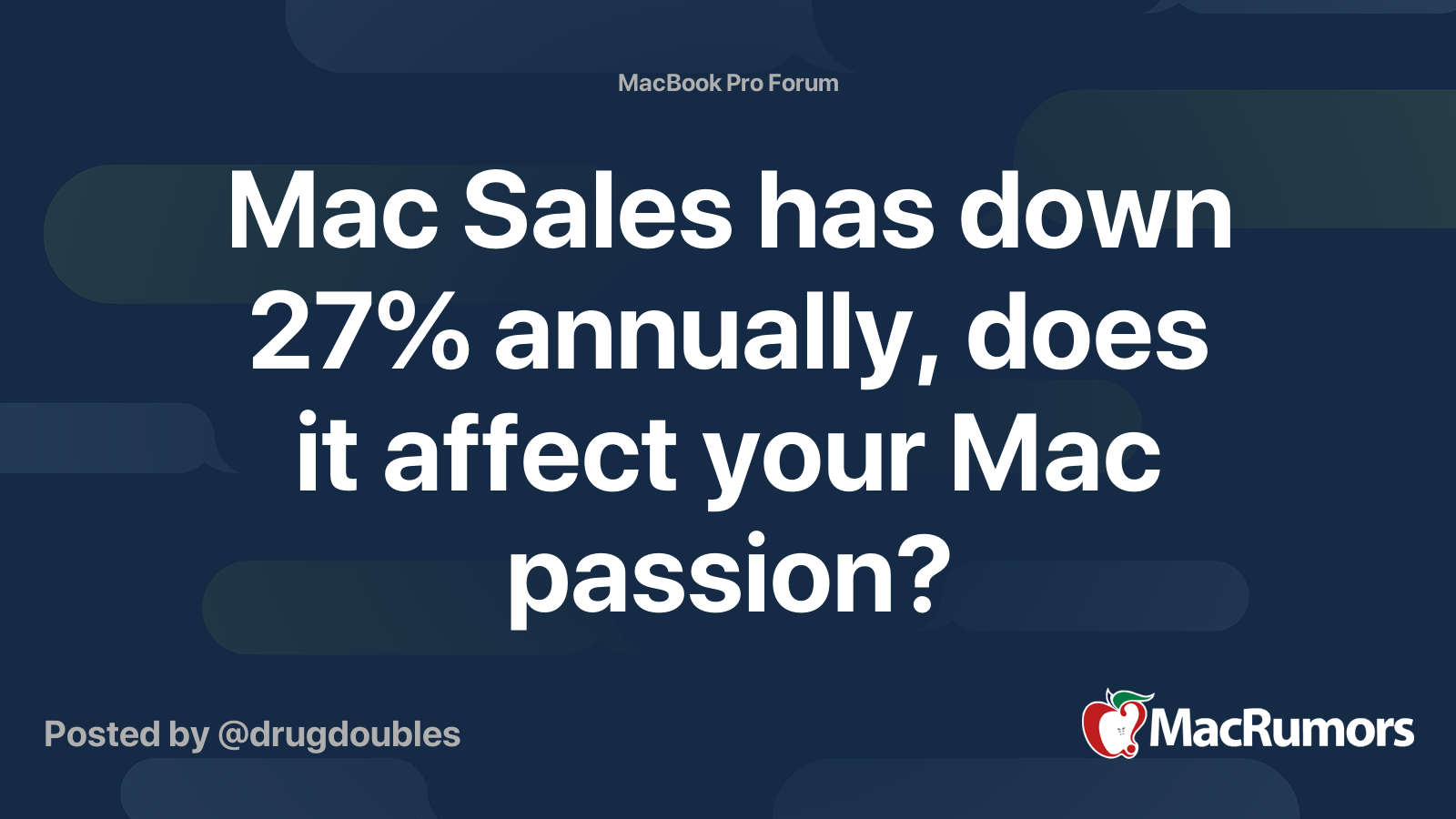 Mac Sales has down 27% annually, does it affect your Mac passion? | MacRumors Forums
