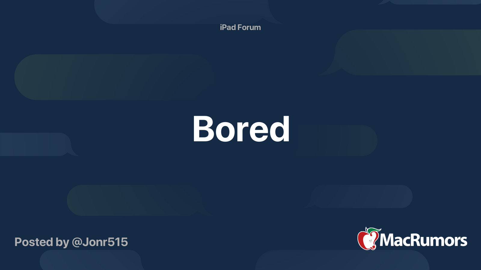 Bored | MacRumors Forums