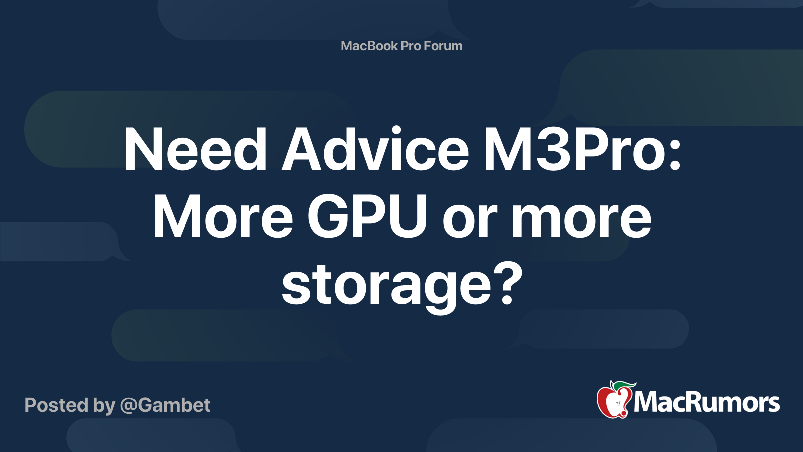 Need Advice M3Pro: More GPU or more storage? | MacRumors Forums