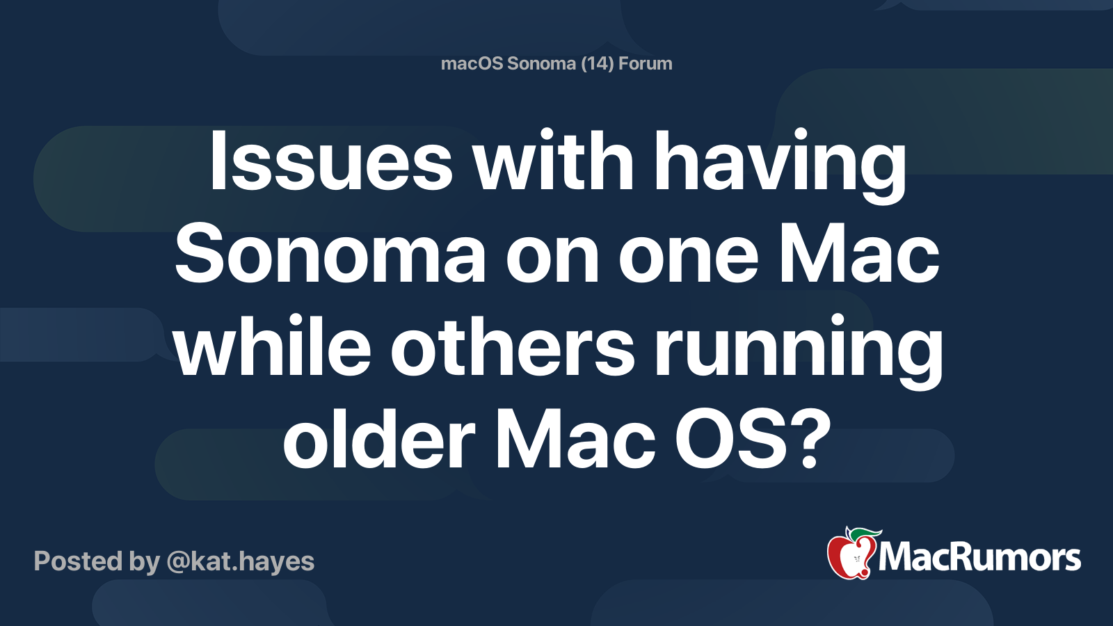 Issues with having Sonoma on one Mac while others running older Mac OS? | MacRumors Forums
