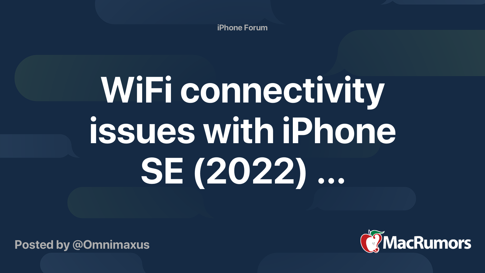 WiFi connectivity issues with iPhone SE (2022) ... | MacRumors Forums