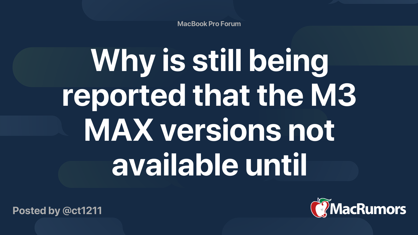 Why is still being reported that the M3 MAX versions not available until later in November ...