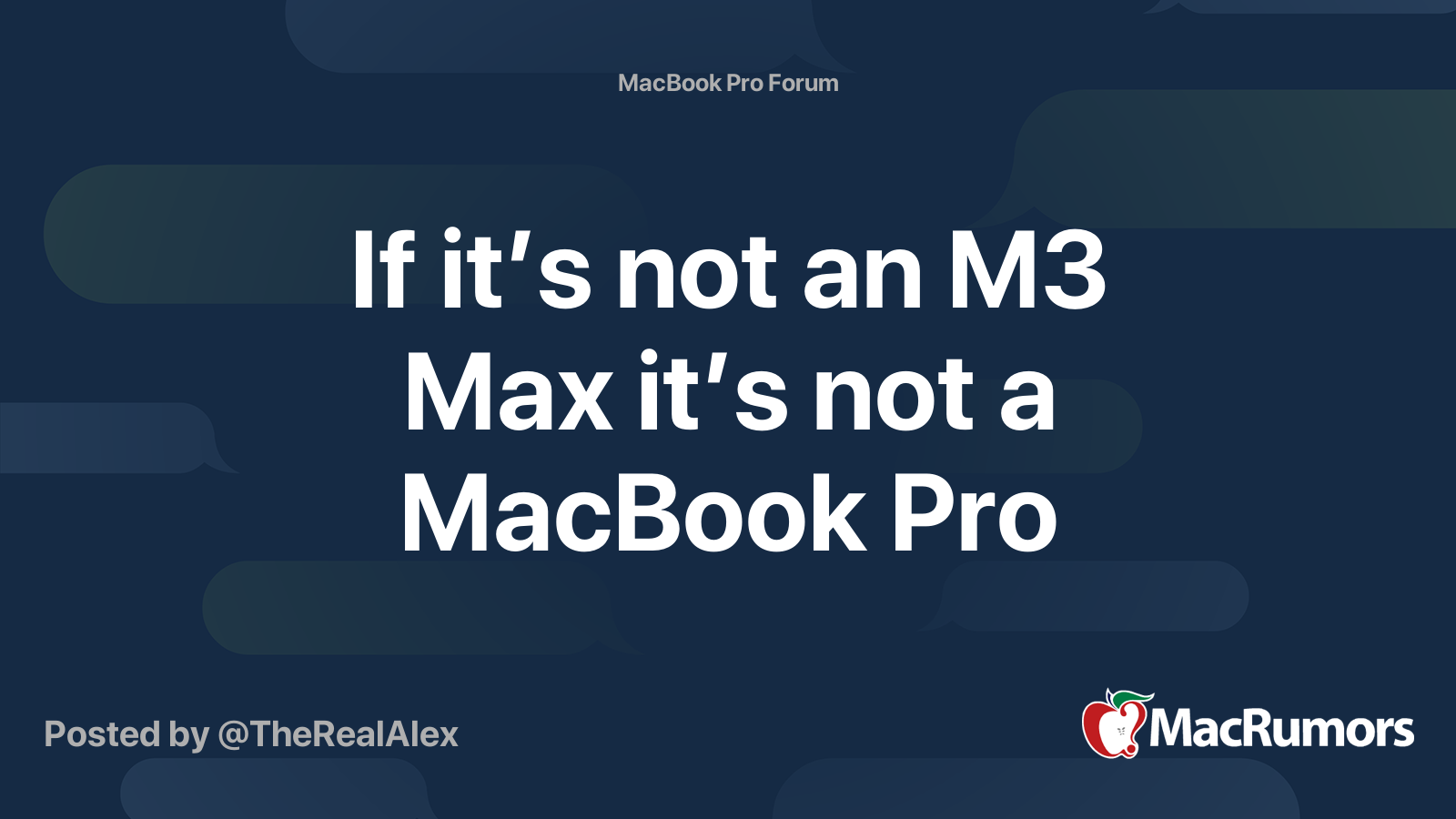 If it’s not an M3 Max it’s not a MacBook Pro | MacRumors Forums