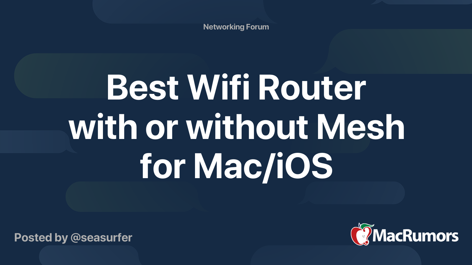 Best Wifi Router with or without Mesh for Mac/iOS | MacRumors Forums