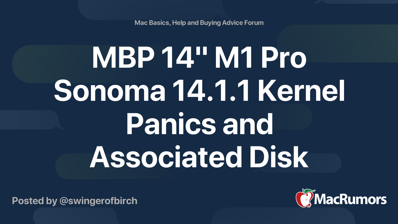 MBP 14" M1 Pro Sonoma 14.1.1 Kernel Panics and Associated Disk Utility Errors | MacRumors Forums