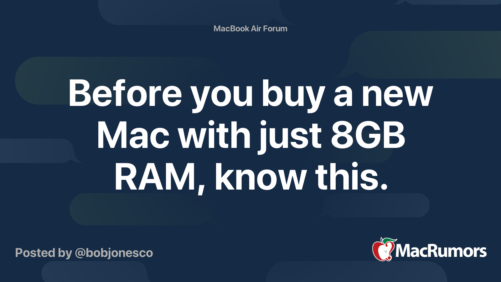 Before you buy a new Mac with just 8GB RAM, know this. | MacRumors Forums