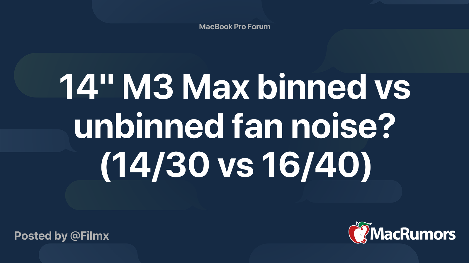 14" M3 Max binned vs unbinned fan noise? (14/30 vs 16/40) | MacRumors Forums