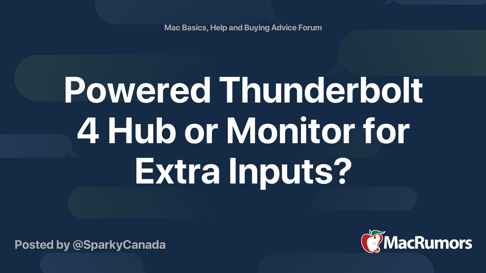 Powered Thunderbolt 4 Hub or Monitor for Extra Inputs? | MacRumors Forums