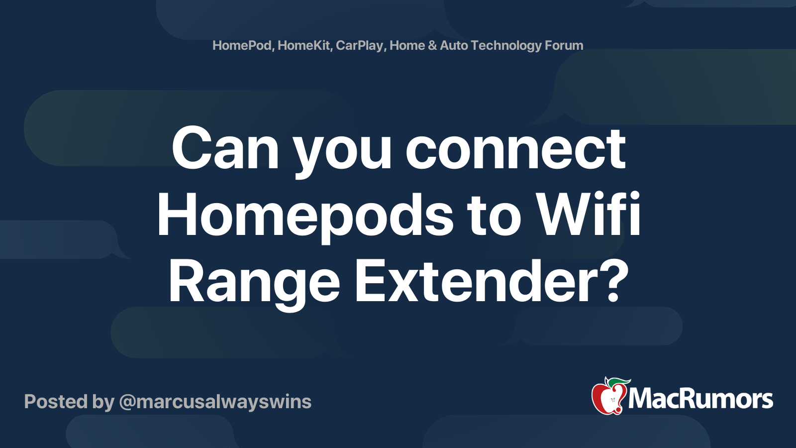 Can you connect Homepods to Wifi Range Extender? | MacRumors Forums