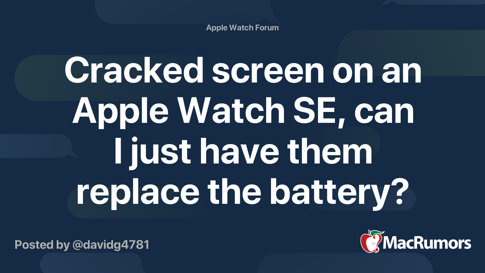 Cracked screen on an Apple Watch SE, can I just have them replace the battery? | MacRumors Forums