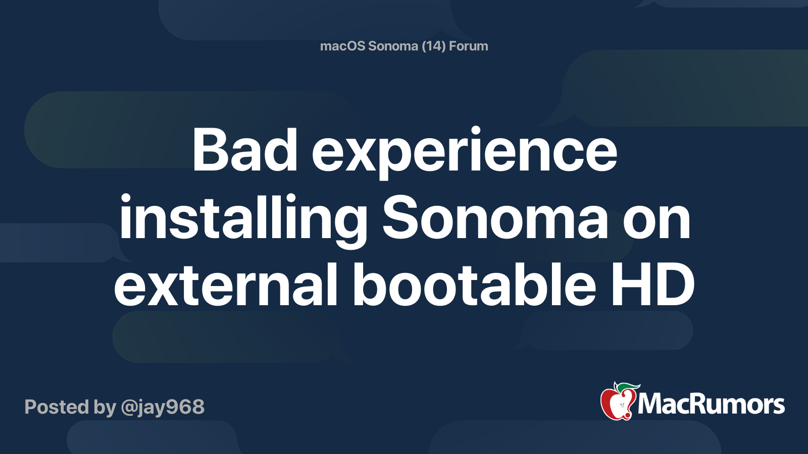 Bad experience installing Sonoma on external bootable HD | MacRumors Forums