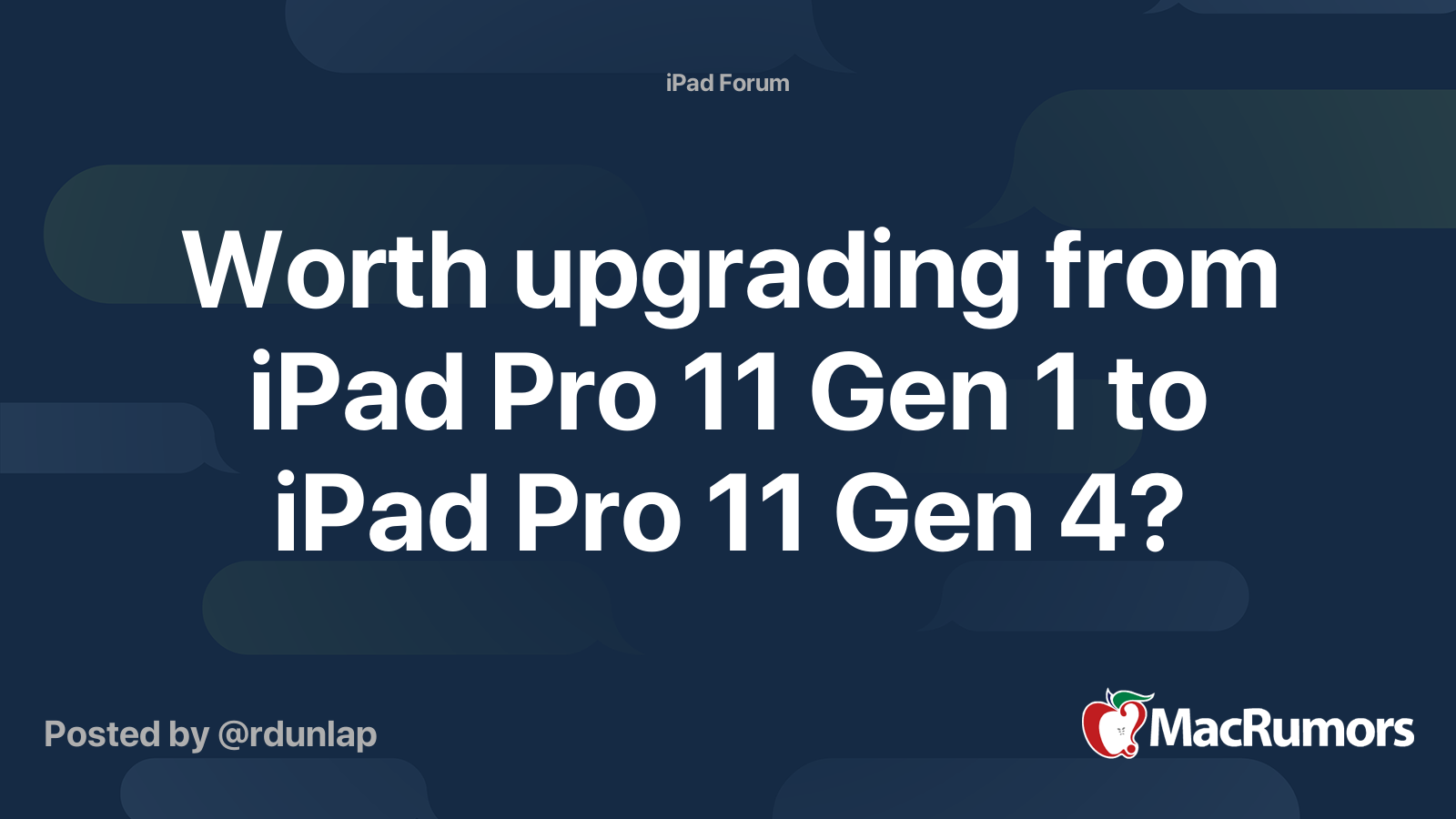 Worth upgrading from iPad Pro 11 Gen 1 to iPad Pro 11 Gen 4? | MacRumors Forums