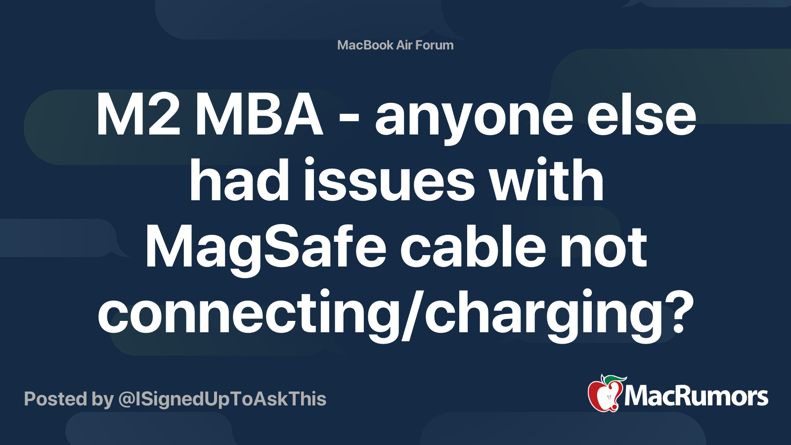 M2 MBA - anyone else had issues with MagSafe cable not connecting/charging? | MacRumors Forums