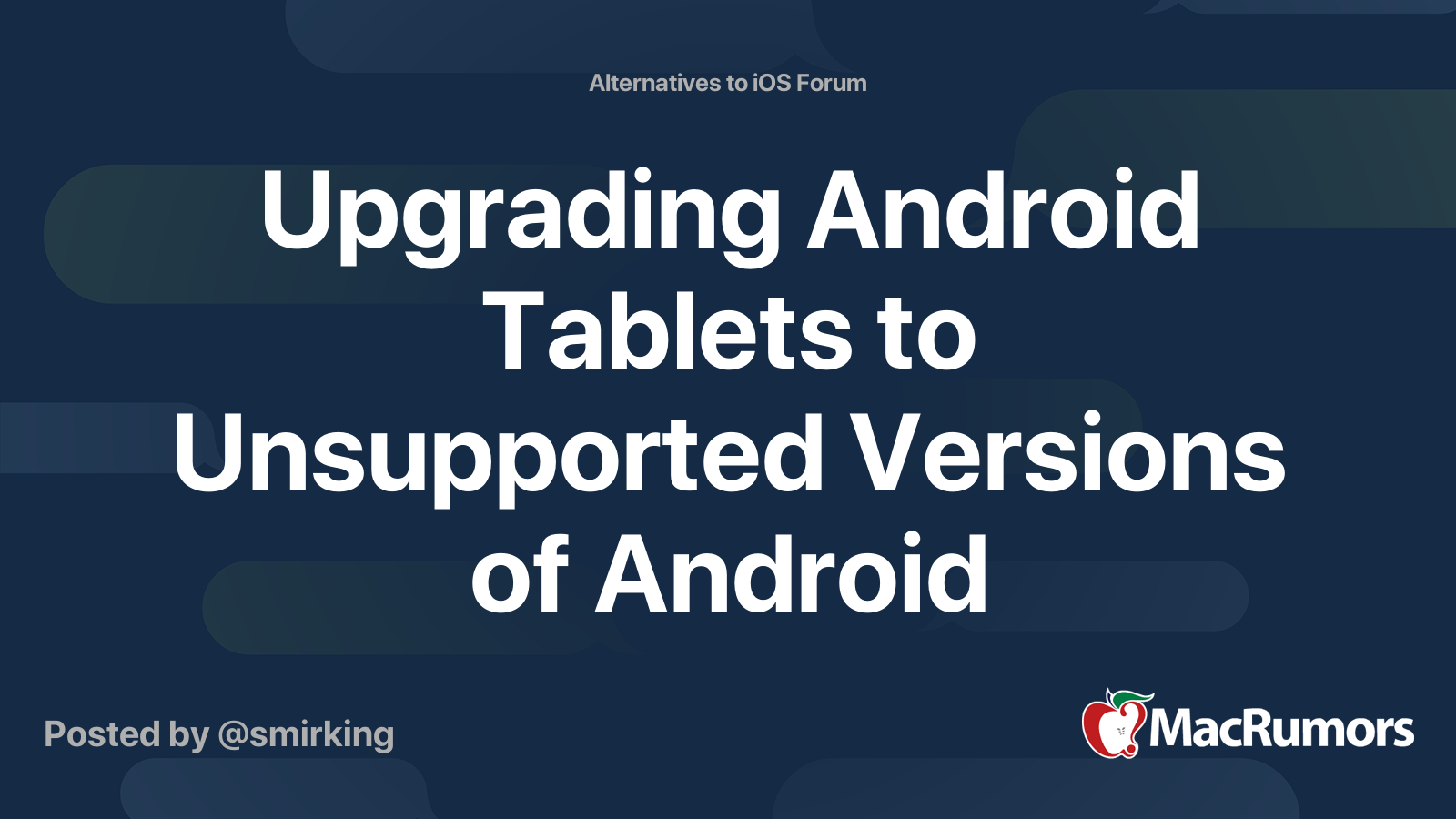 Upgrading Android Tablets to Unsupported Versions of Android | MacRumors Forums