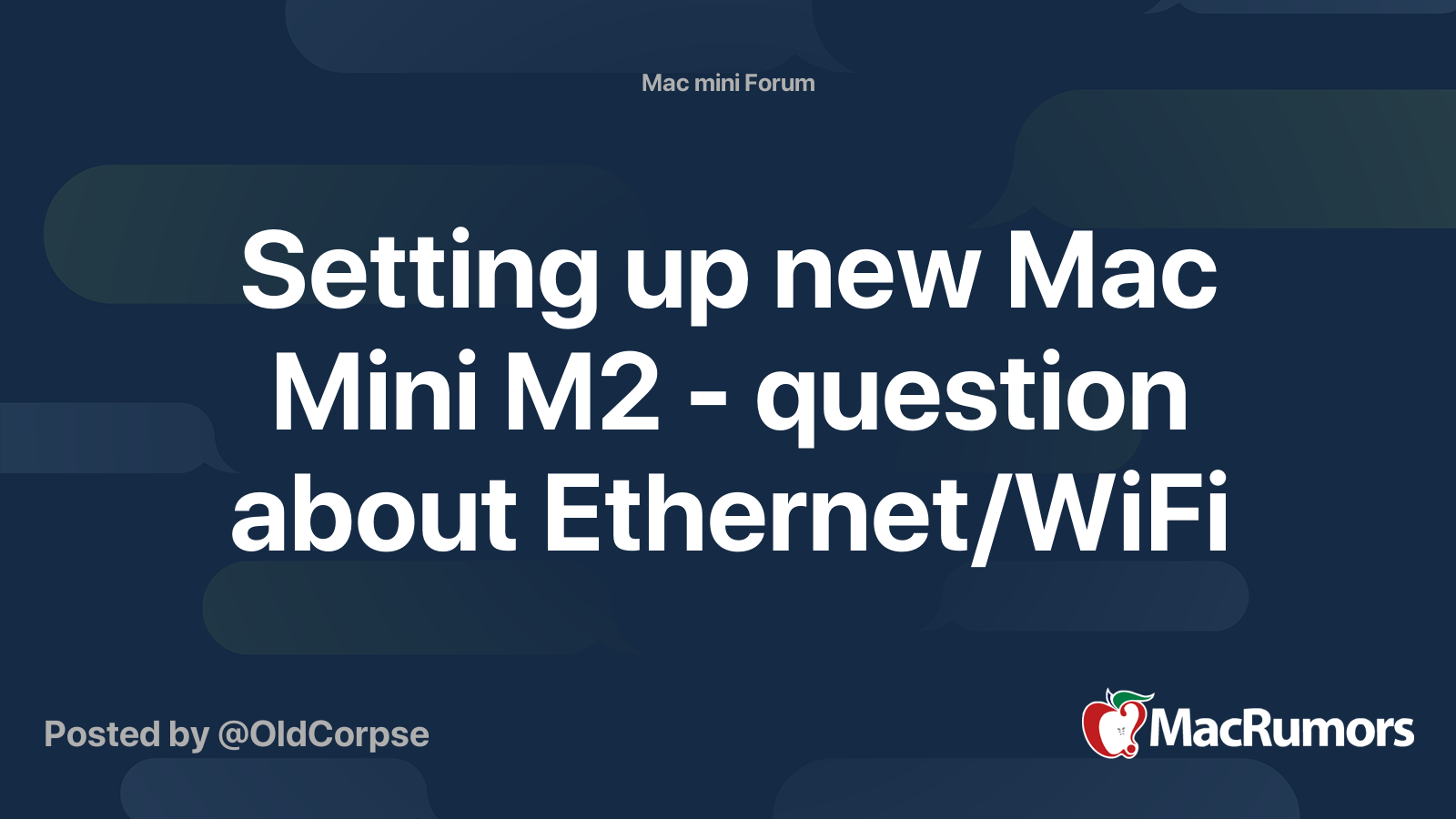 Setting up new Mac Mini M2 - question about Ethernet/WiFi | MacRumors ...