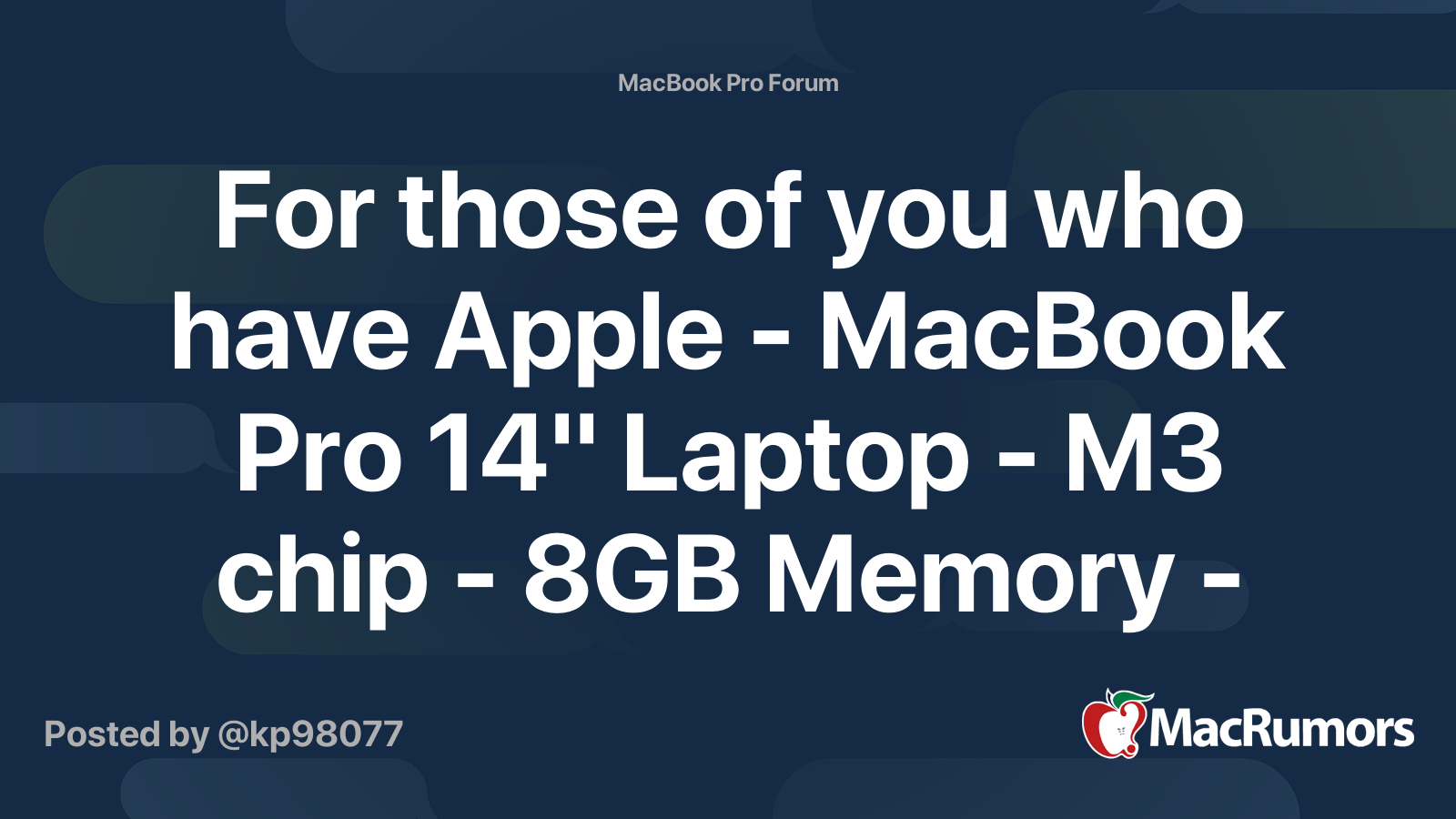 For those of you who have Apple - MacBook Pro 14" Laptop - M3 chip - 8GB Memory - 10-core GPU ...
