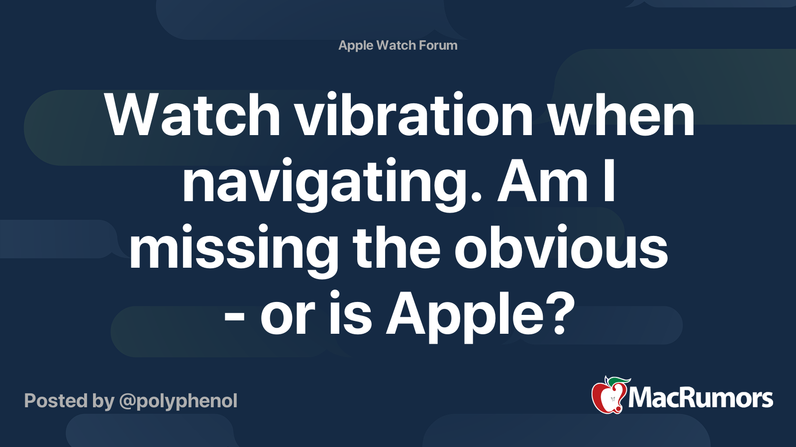 Watch vibration when navigating. Am I missing the obvious - or is Apple? | MacRumors Forums
