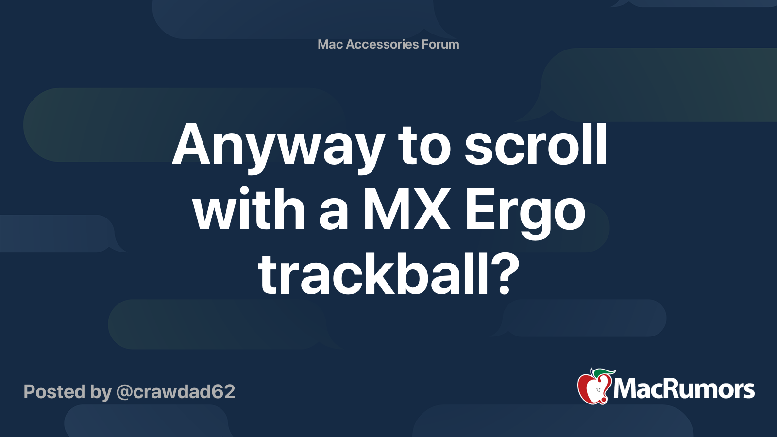 Anyway to scroll with a MX Ergo trackball? | MacRumors Forums