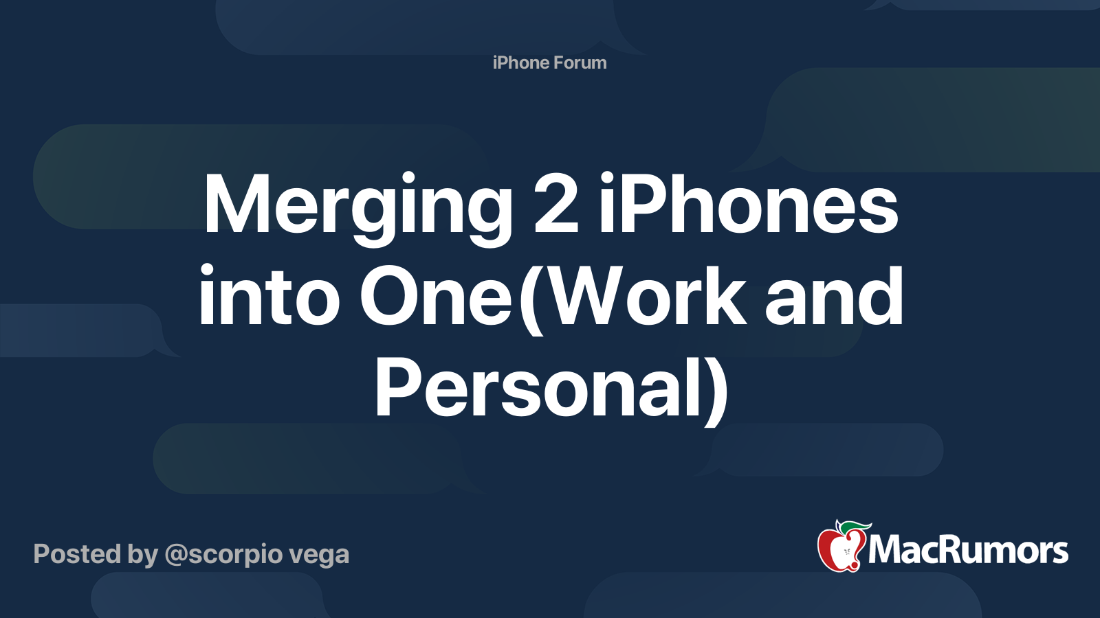 Merging 2 iPhones into One(Work and Personal) | MacRumors Forums