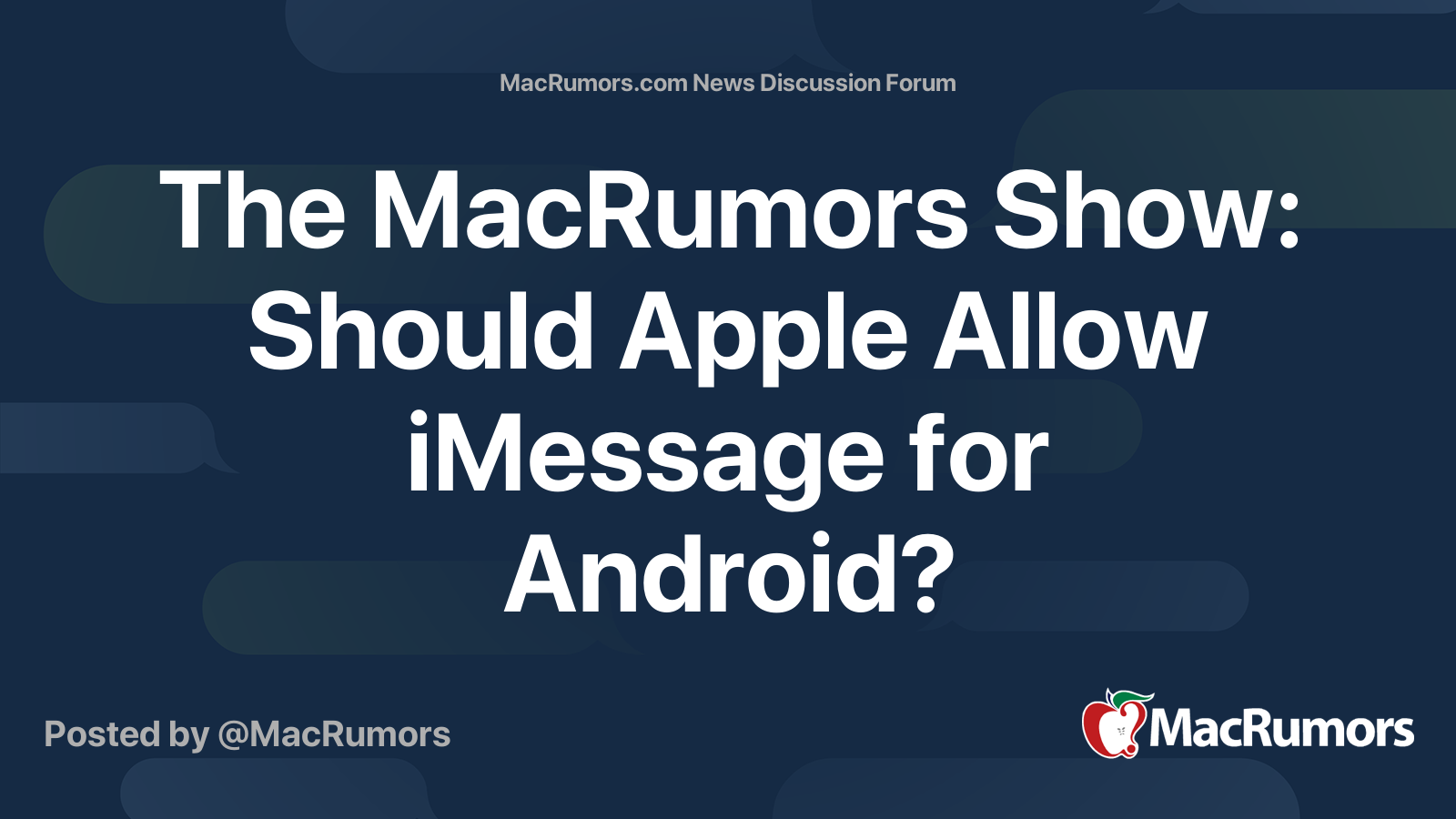 The MacRumors Show: Should Apple Allow iMessage for Android? | MacRumors Forums