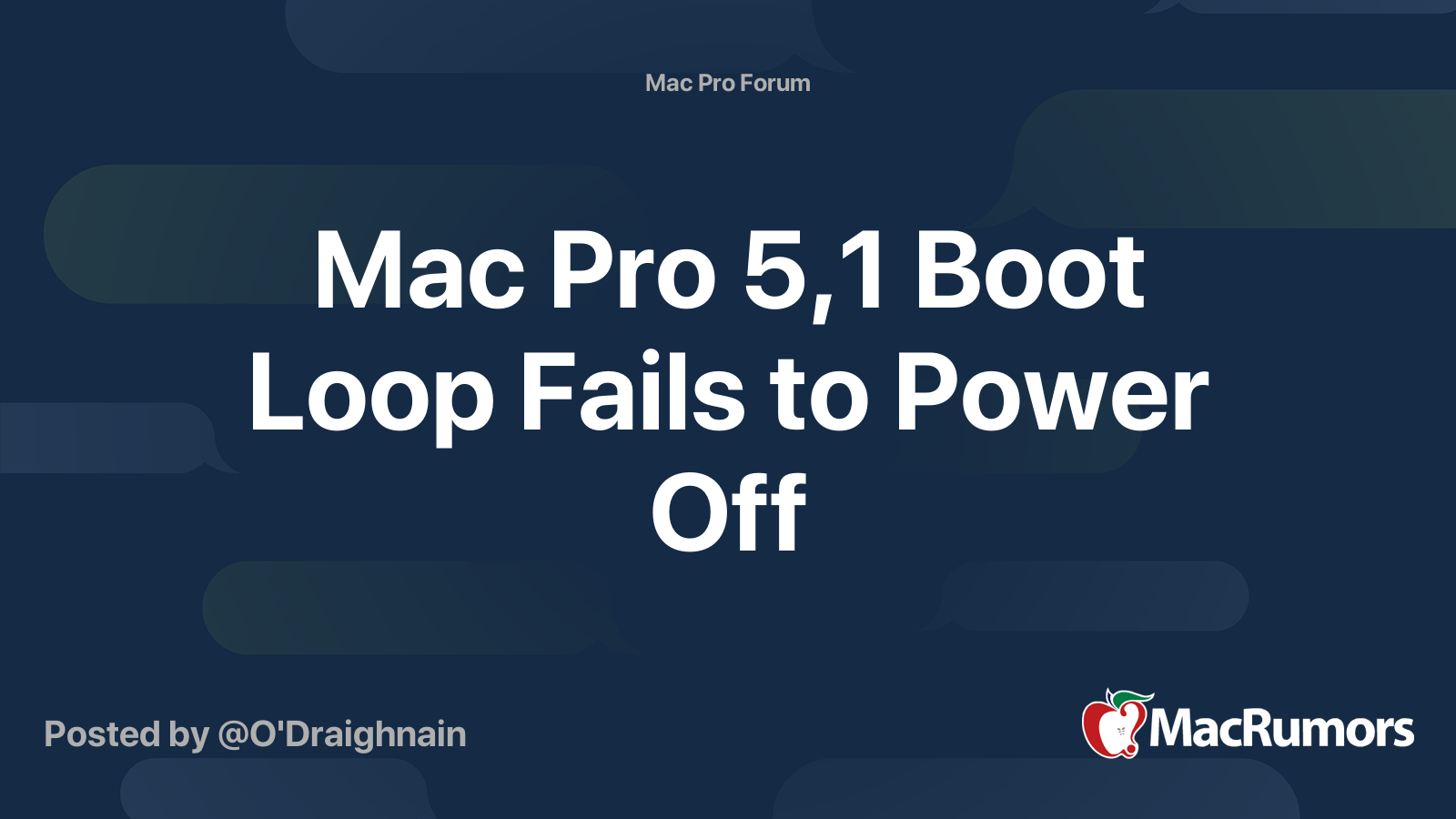 Mac Pro 5,1 Boot Loop Fails to Power Off | MacRumors Forums