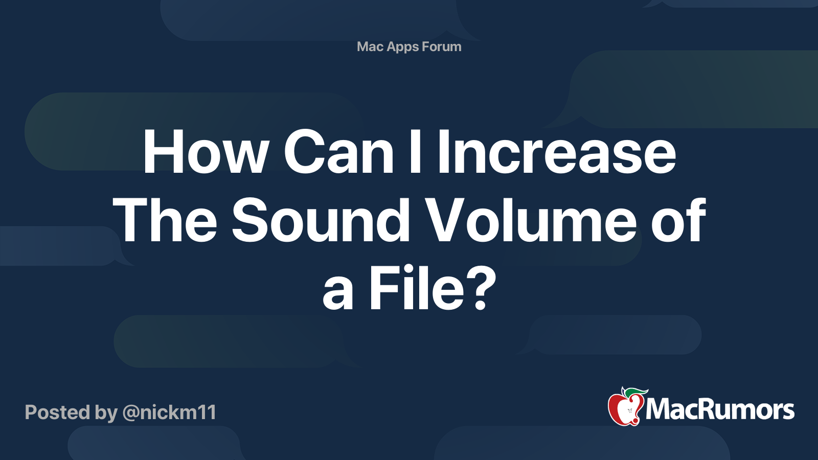 How Can I Increase The Sound Volume of a File? | MacRumors Forums