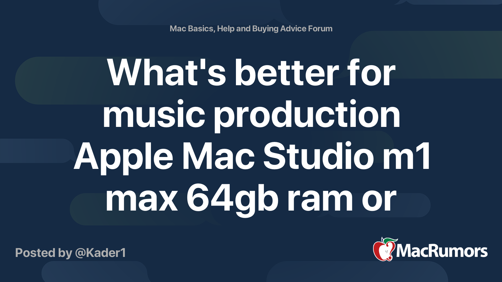 What's better for music production Apple Mac Studio m1 max 64gb ram or standard mac mini m2 24gb ...