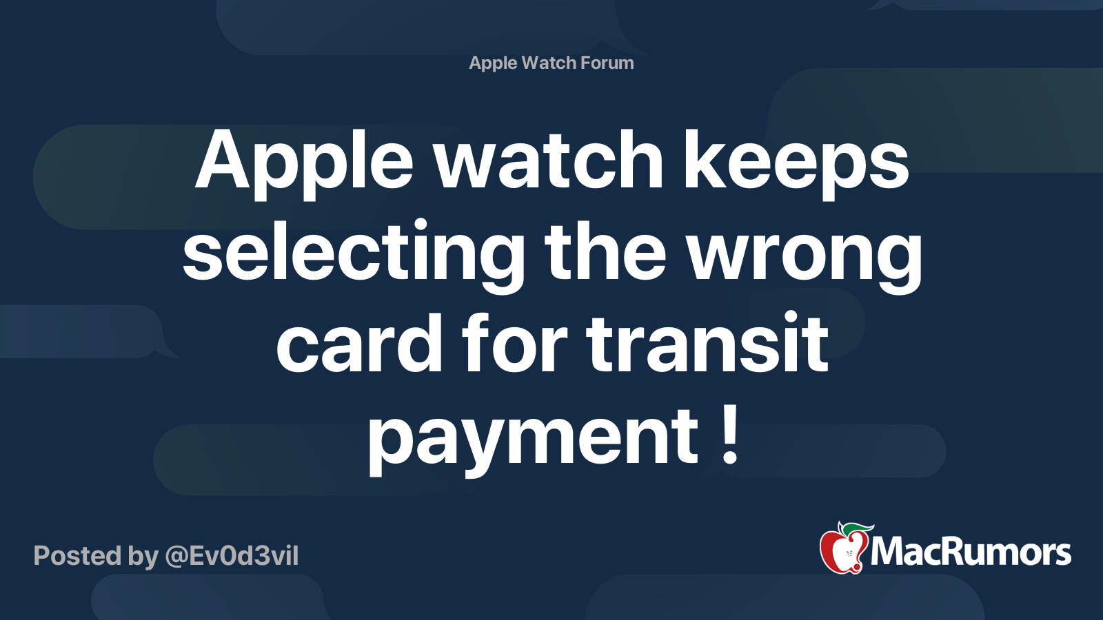 Apple watch keeps selecting the wrong card for transit payment ! | MacRumors Forums