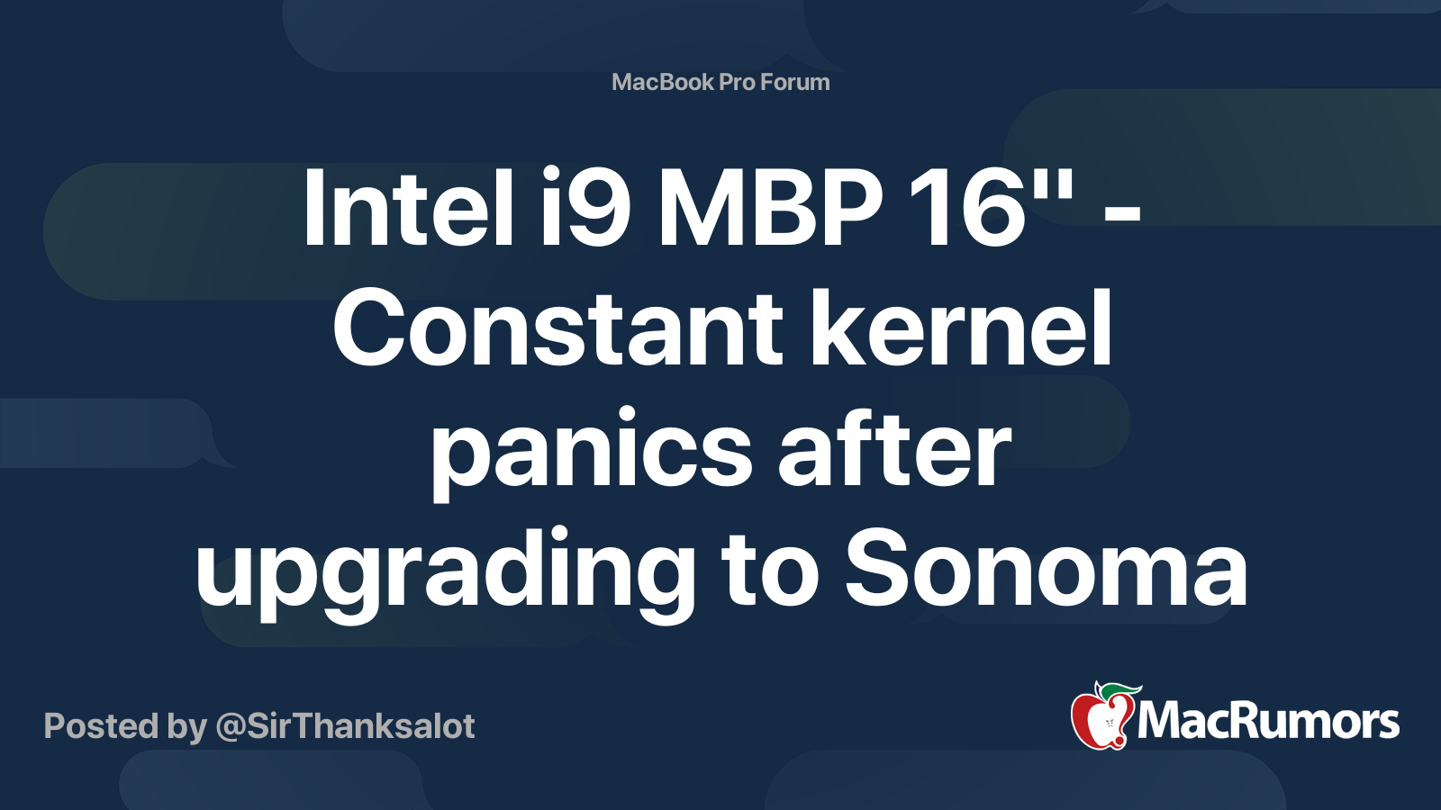 Intel i9 MBP 16" - Constant kernel panics after upgrading to Sonoma | MacRumors Forums
