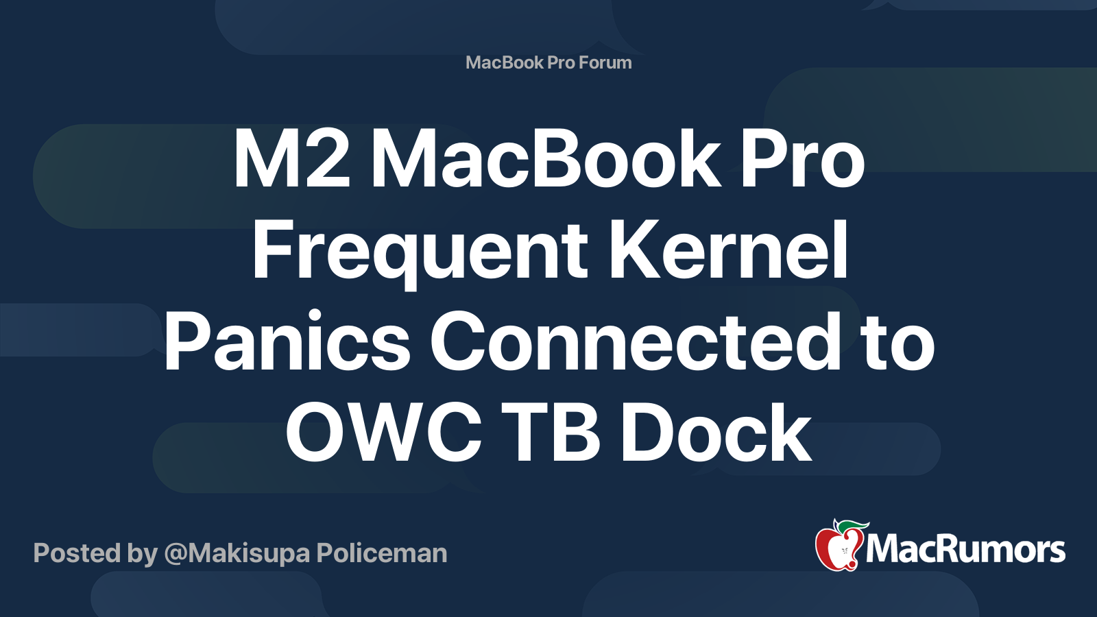 M2 MacBook Pro Frequent Kernel Panics Connected to OWC TB Dock | MacRumors Forums