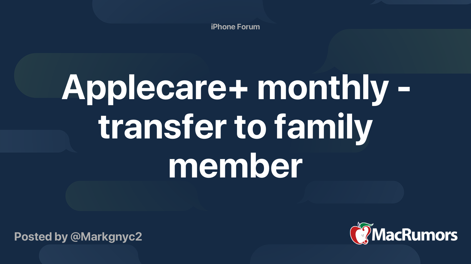 Applecare+ monthly - transfer to family member | MacRumors Forums