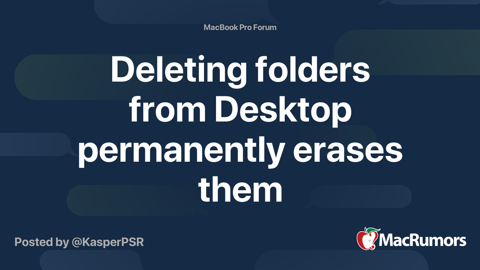 Deleting folders from Desktop permanently erases them | MacRumors Forums