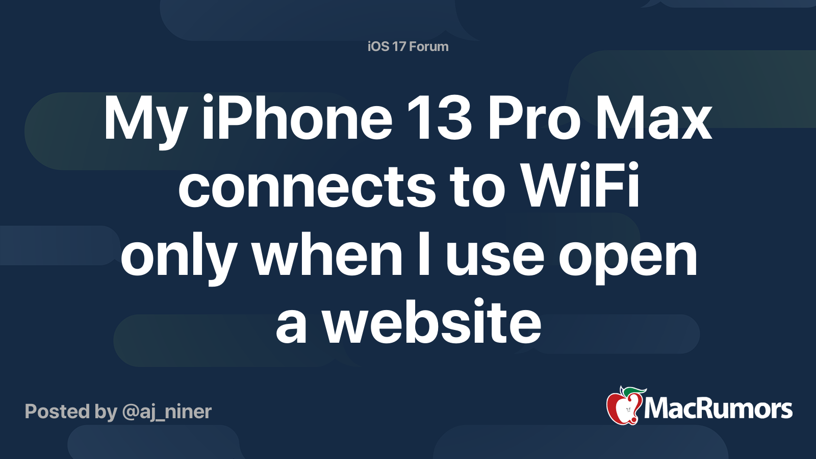 My iPhone 13 Pro Max connects to WiFi only when I use open a website | MacRumors Forums