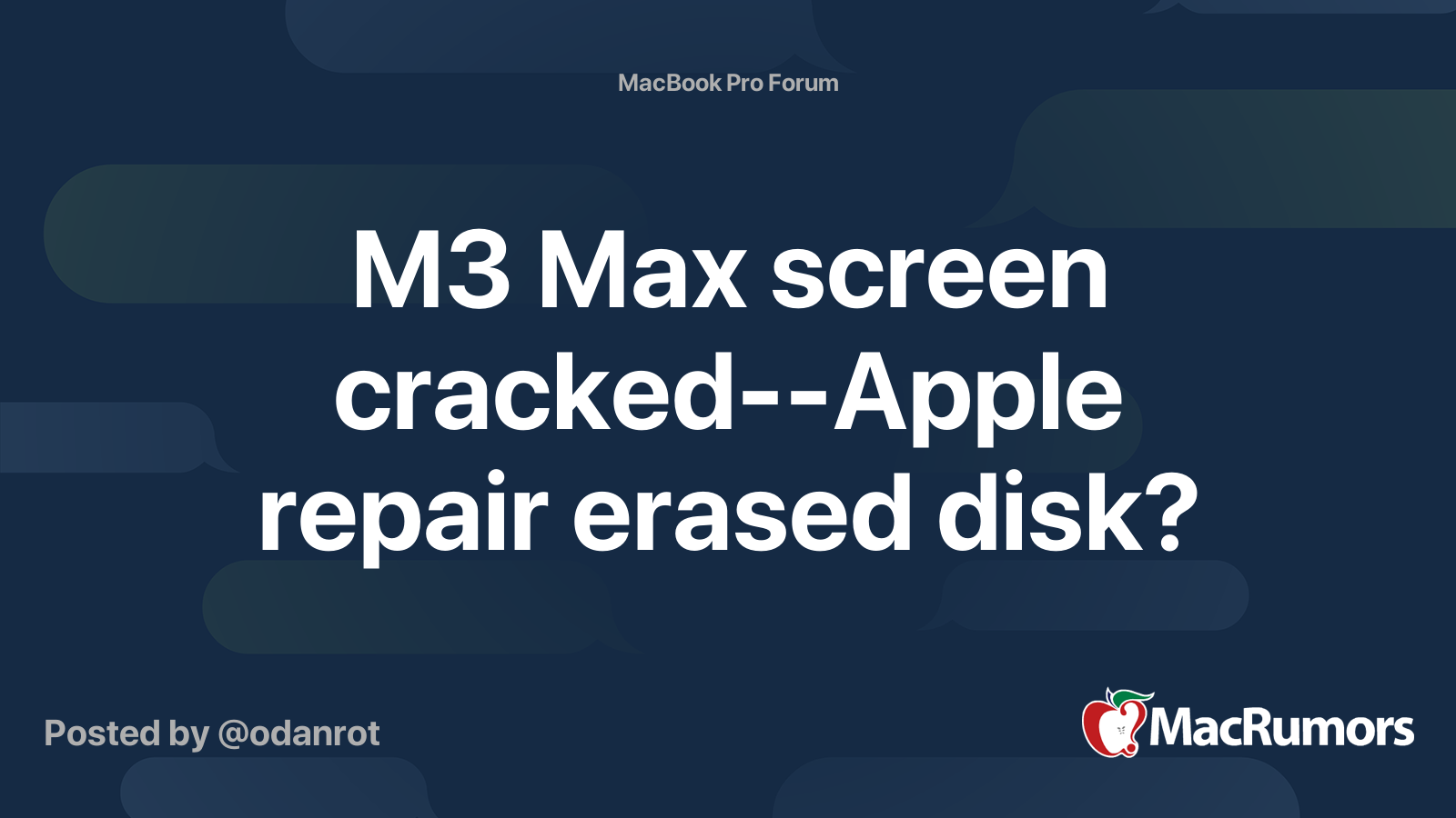 M3 Max screen cracked--Apple repair erased disk? | MacRumors Forums