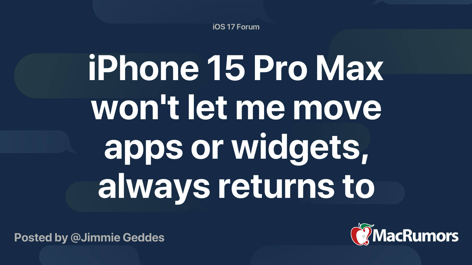 iPhone 15 Pro Max won't let me move apps or widgets, always returns to the original position ...