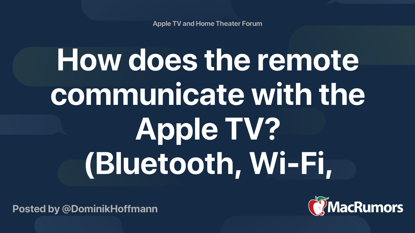 How does the remote communicate with the Apple TV? (Bluetooth, Wi-Fi, RF, IR?) | MacRumors Forums