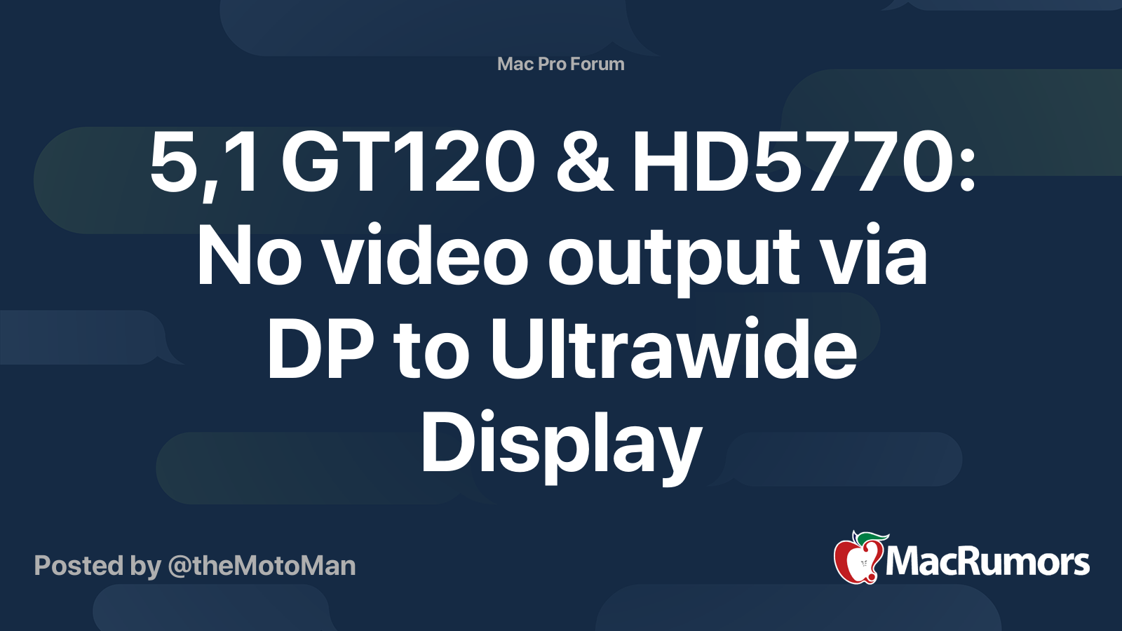 5,1 GT120 & HD5770: No video output via DP to Ultrawide Display | MacRumors Forums