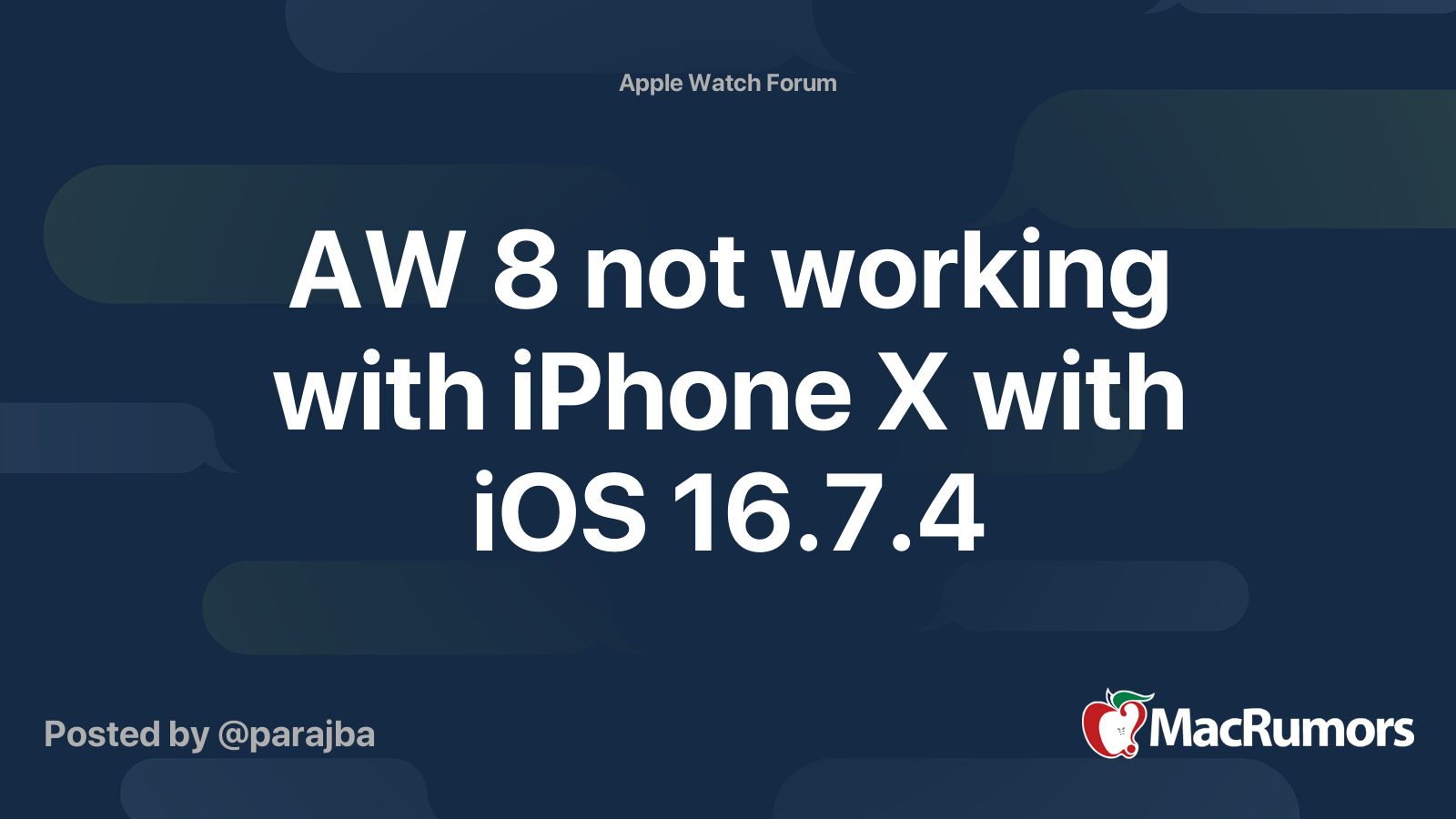 AW 8 not working with iPhone X with iOS 16.7.4 | MacRumors Forums