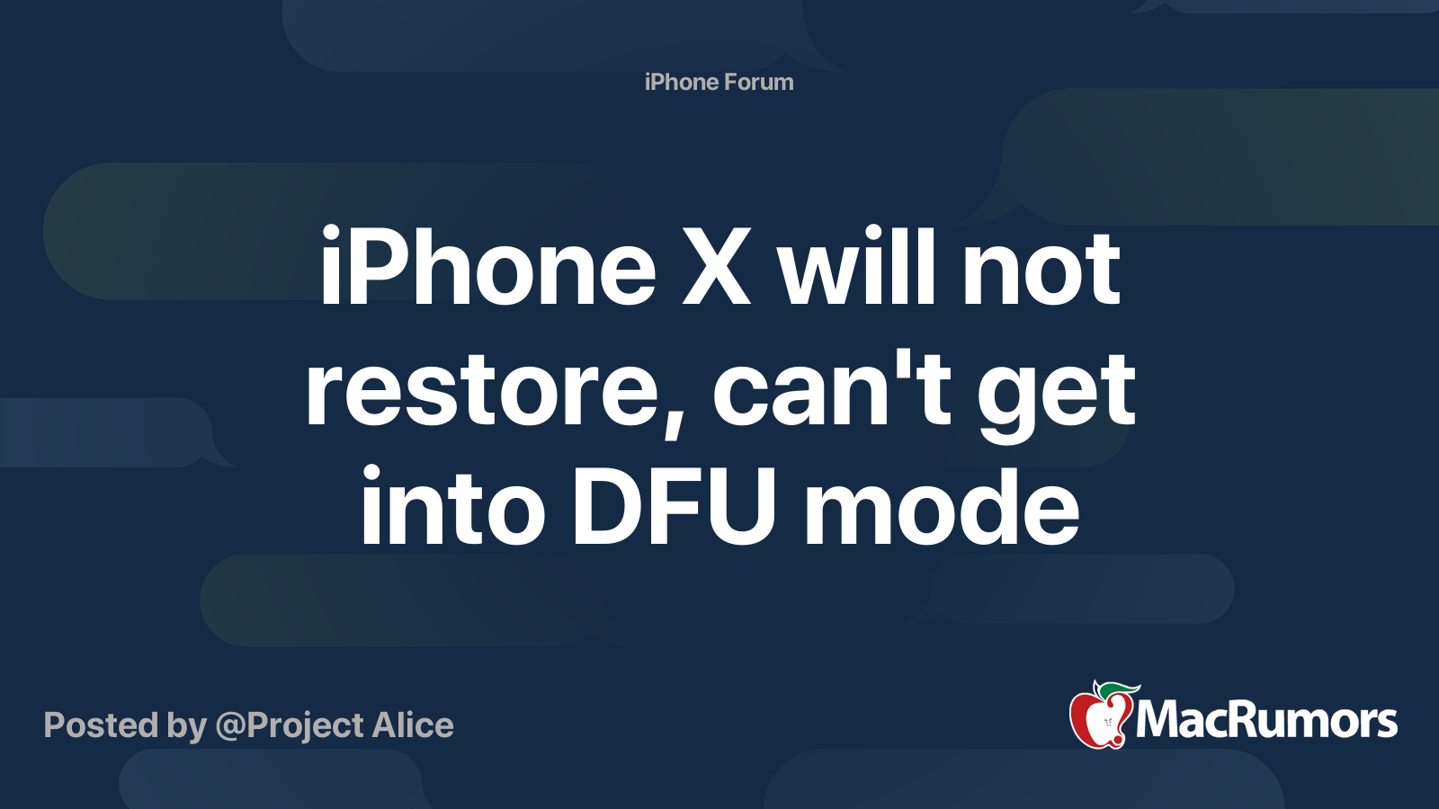 iPhone X will not restore, can't get into DFU mode | MacRumors Forums